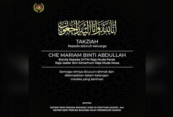 Agong, Permaisuri zahir takziah kepada keluarga Che Mariam Abdullah ...