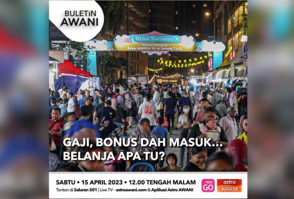 Gaji, bonus sudah masuk, bagaimana persiapan saat akhir Aidilfitri ...