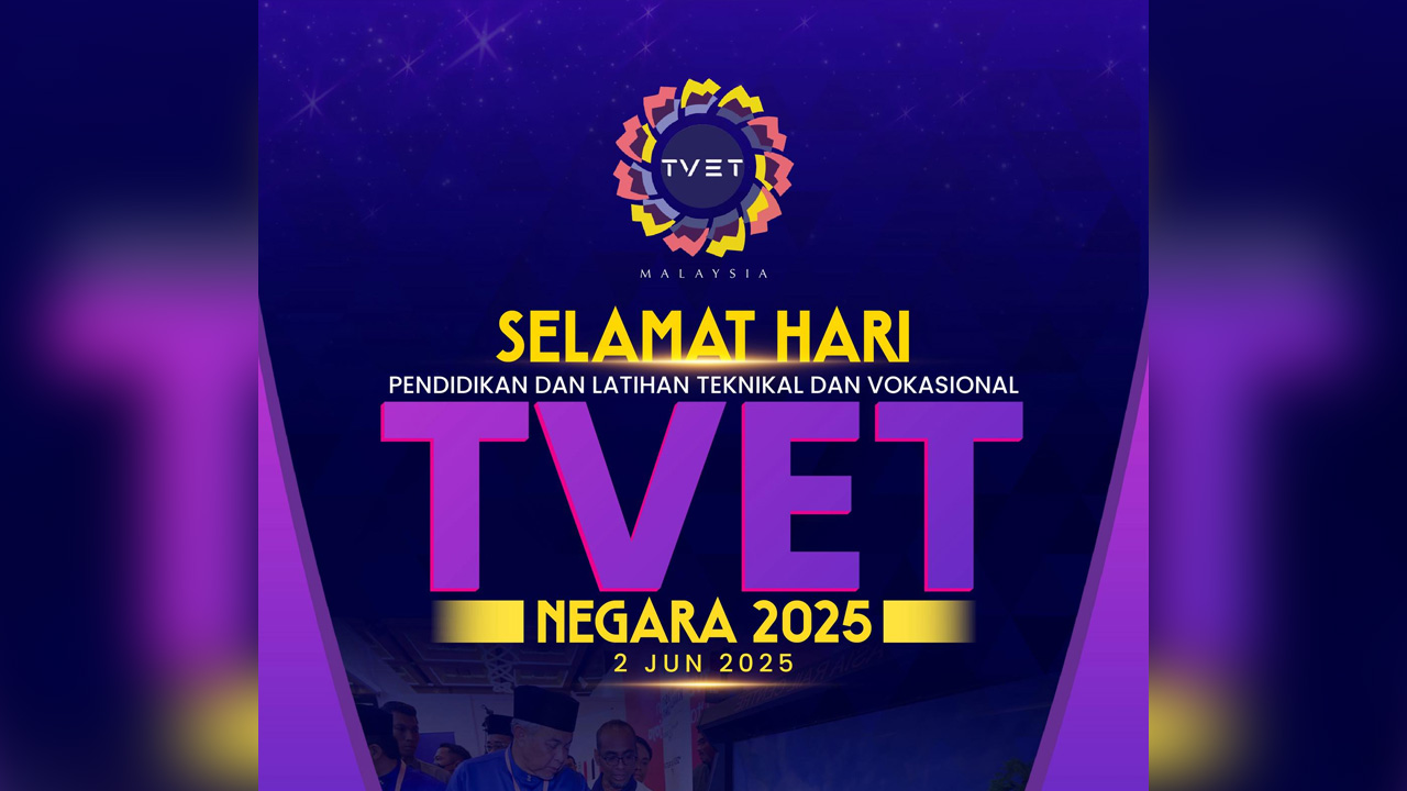 Sambutan Hari TVET Negara manifestasi tekad, komitmen kerajaan lahir tenaga kerja dinamik ...